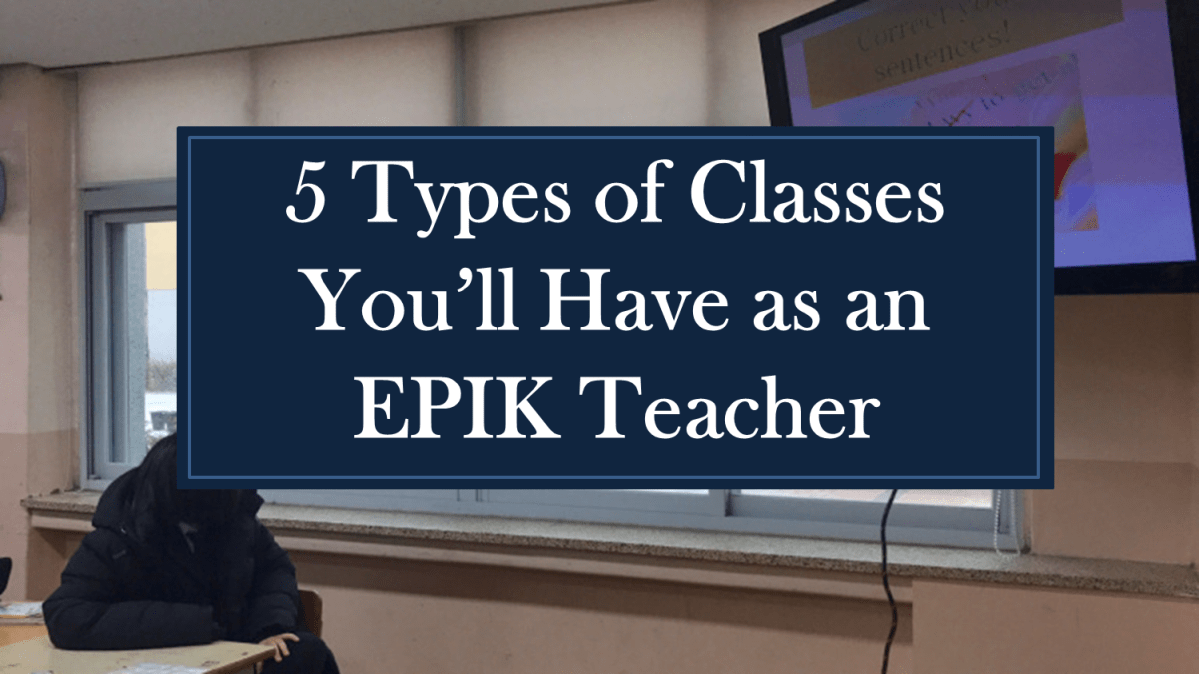 5 Types of Classes You’ll Have as an EPIK Teacher – Hours and Miles